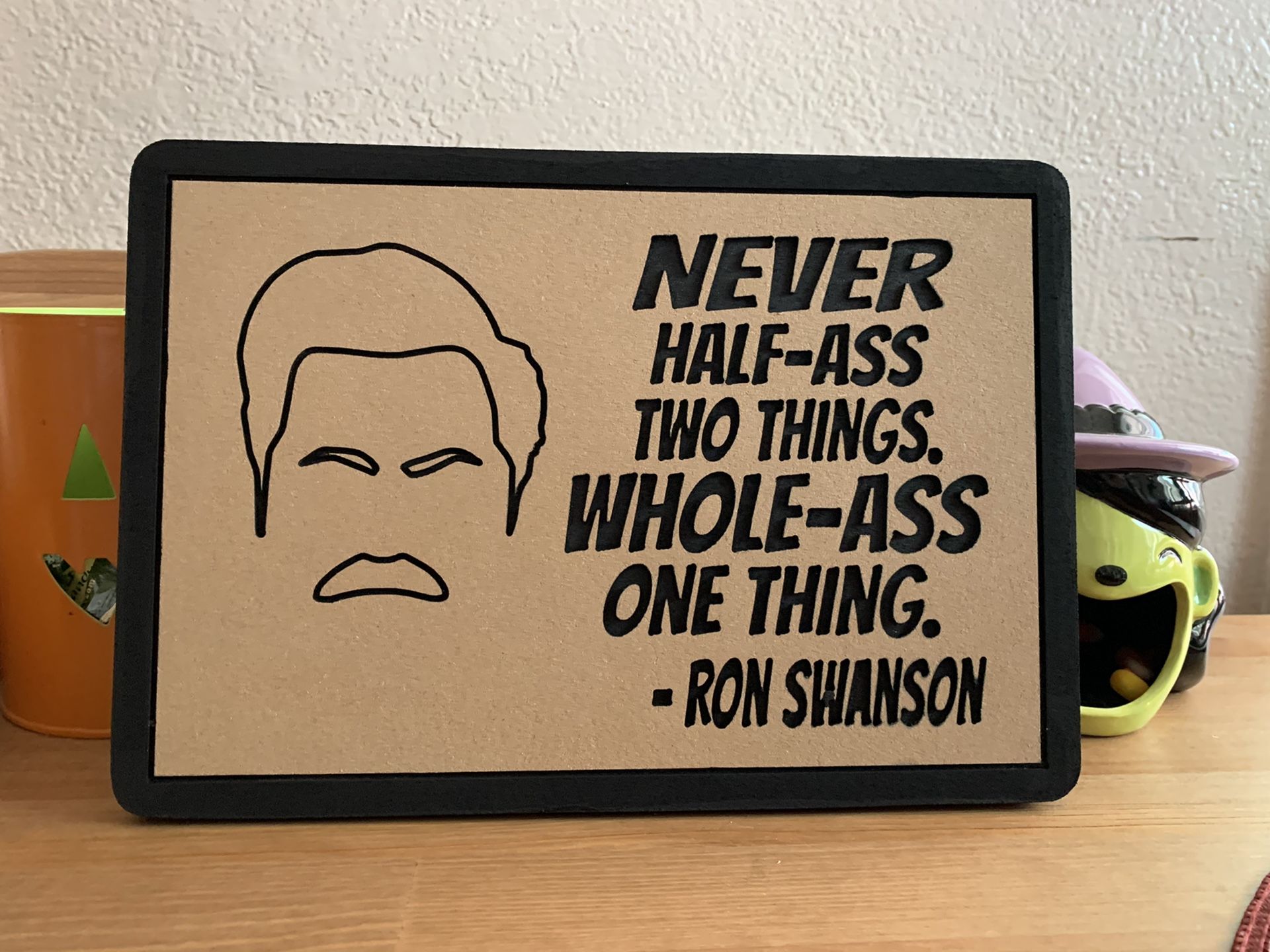 Ron Swanson Quote - Custom sign for Sale in Whittier, CA - OfferUp