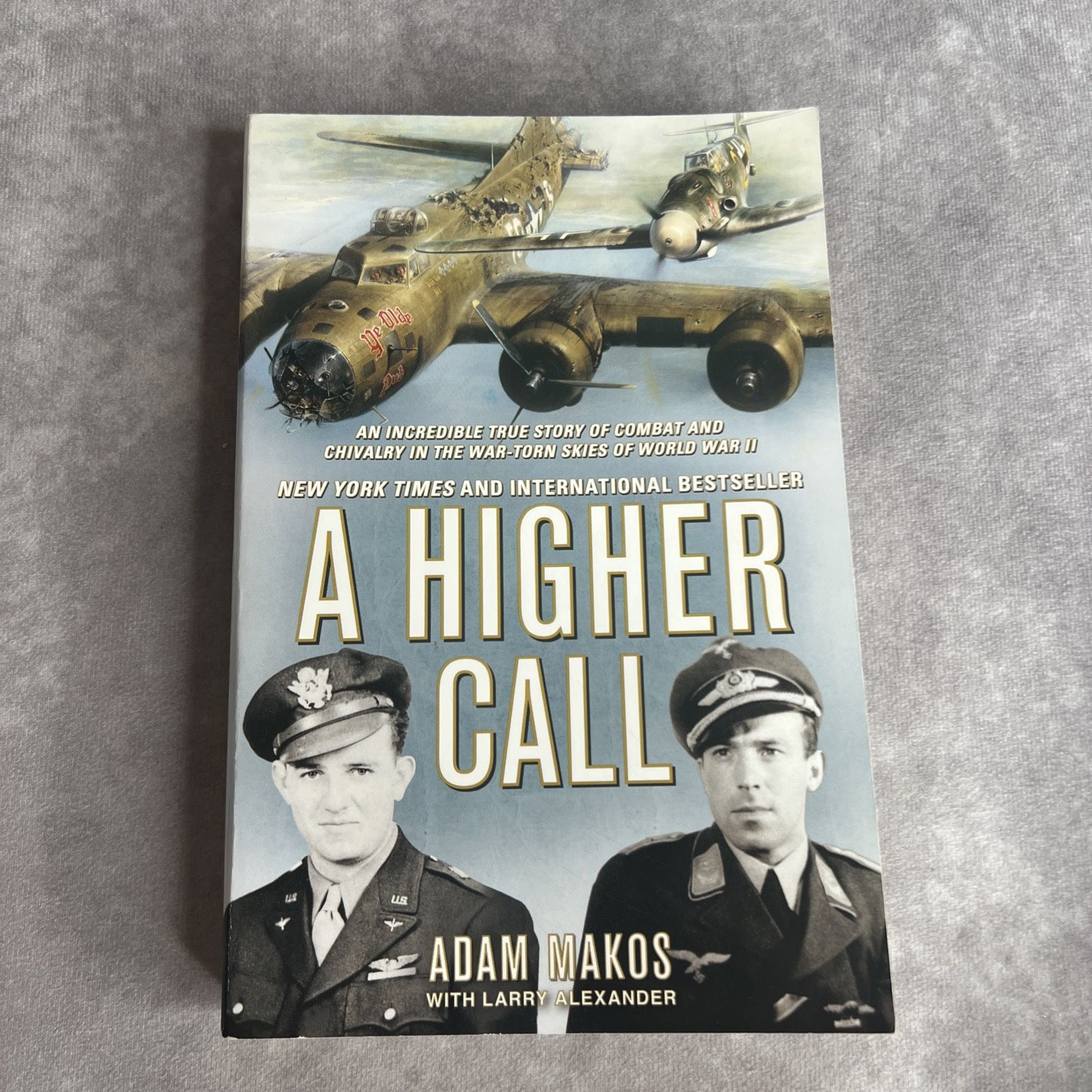 A Higher Call: An Incredible True Story of Combat and Chivalry Adam ...