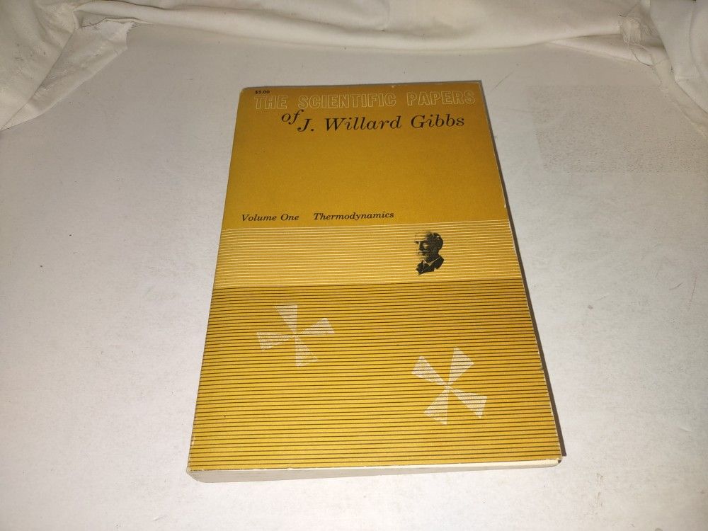 The Scientific Papers of J. Willard Gibbs Volume 1 Thermodynamics 1961 ...